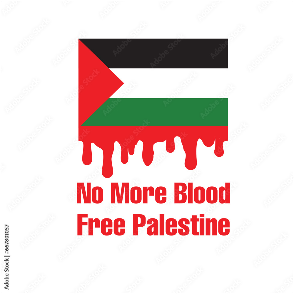 no more blood, free Palestine, Palestine flag with blood drops ...