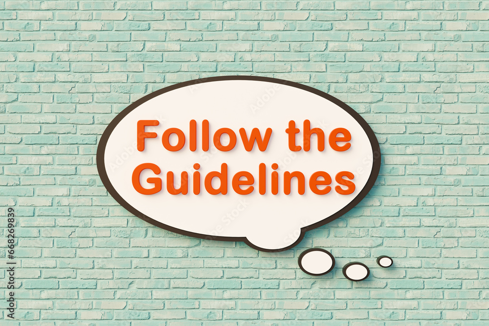 Follow the guideline, cartoon speech bubble, orange letters, brick wall ...