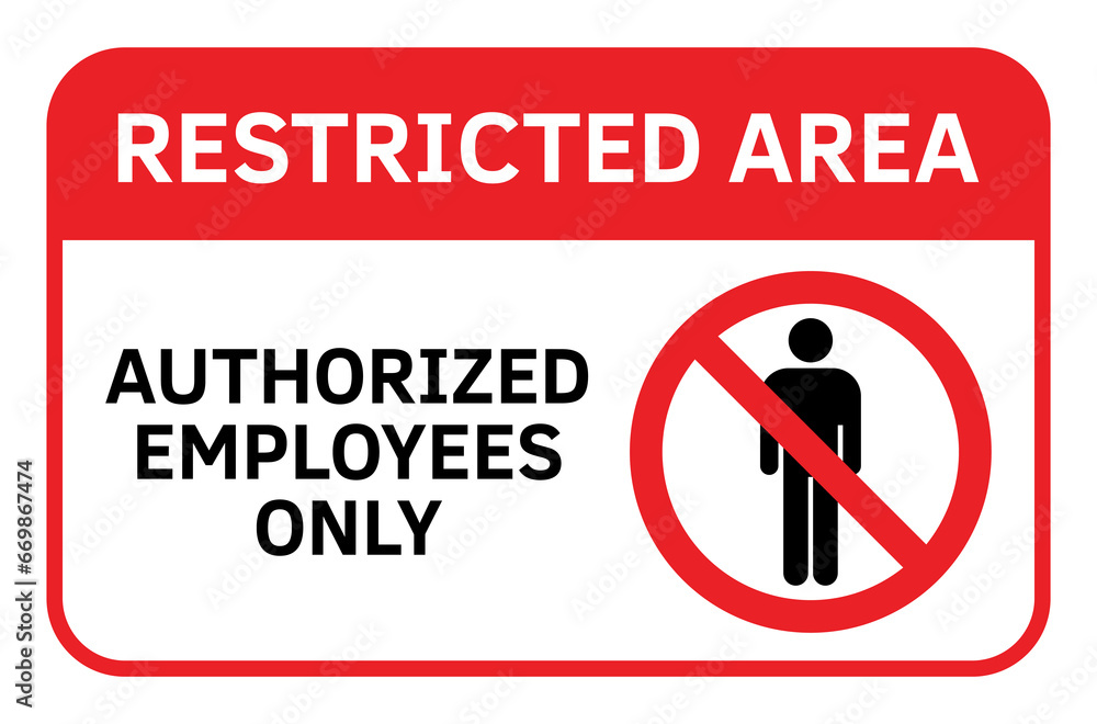 Restricted Area. Authorized employees only sign. Prohibited Sign vector ... Restricted Area. Authorized employees only sign. Prohibited Sign vector ...