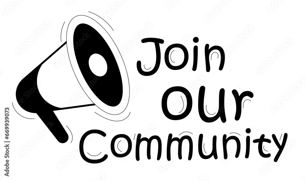 Join our community. Join the team. Advertising banner with loudspeaker ...