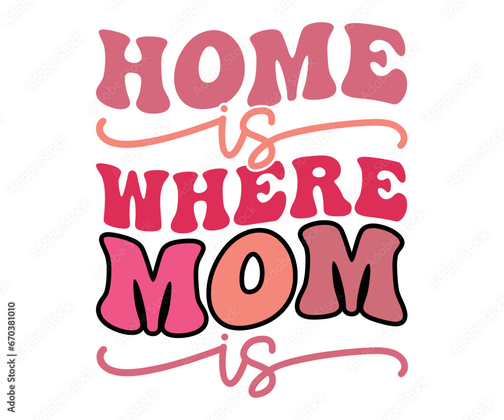 Home is where Mom is Svg,Mom Life,Mother's Day,Stacked Mama,Boho Mama ...