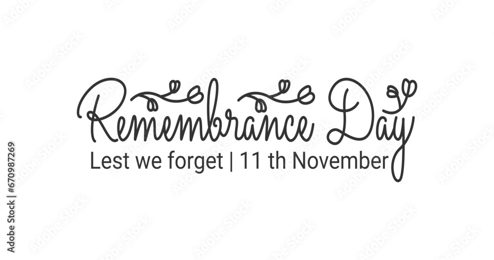 Remembrance Day lest we forget 11th November. Handwritten calligraphy ...