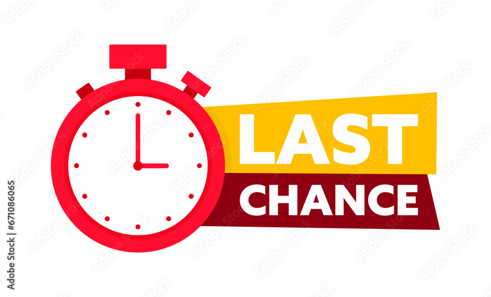 Last chance advertising sign. Alarm clock countdown. Promo label with ...