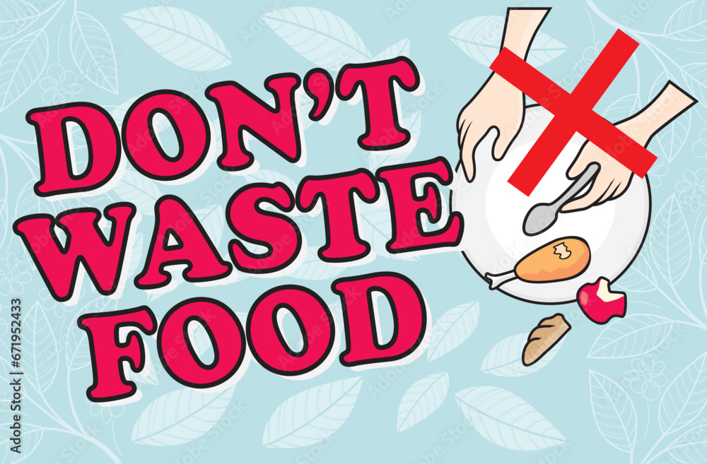 Please don't waste food, vector illustration sign, designs for world ...