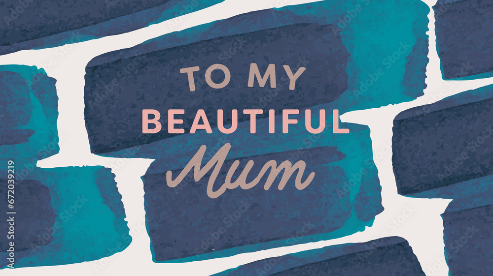 Digital png illustration of to my beautiful mum text with blue shapes ...