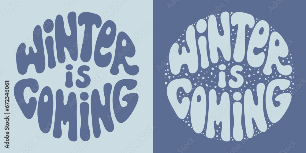 Retro groovy lettering Winter is coming. Round slogan in vintage style ...