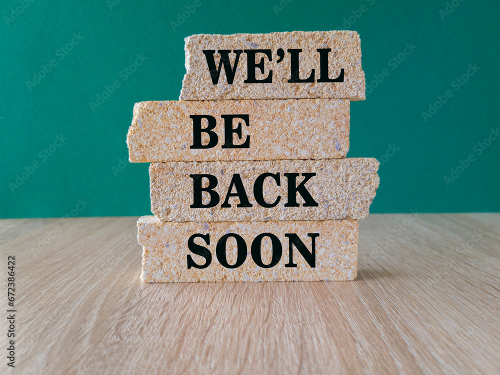 We will be back soon symbol. Concept words We will be back soon on ...