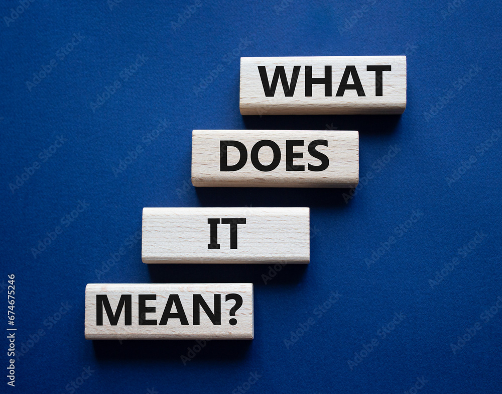 What does it mean symbol. Wooden blocks with words What does it mean ...