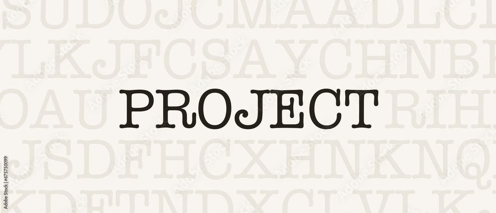 Project. Page with random letters and the word "Project" in black ...