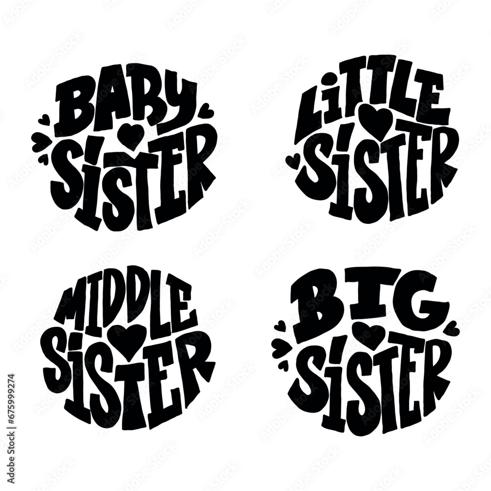Handwritten lettering set sisters. BABY SISTER, LITTLE SISTER, MIDDLE ...