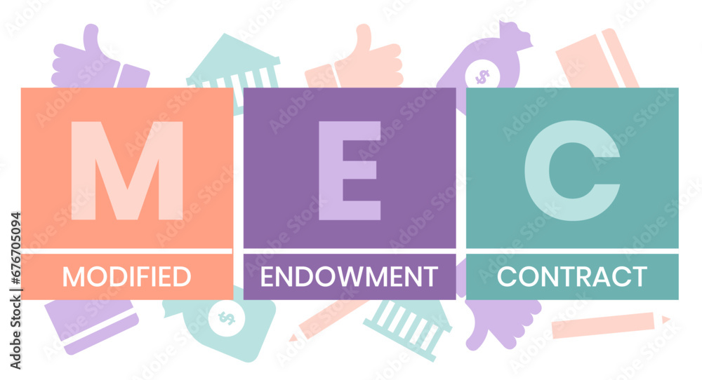 MEC, Modified Endowment Contract acronym. Concept with keyword and ...