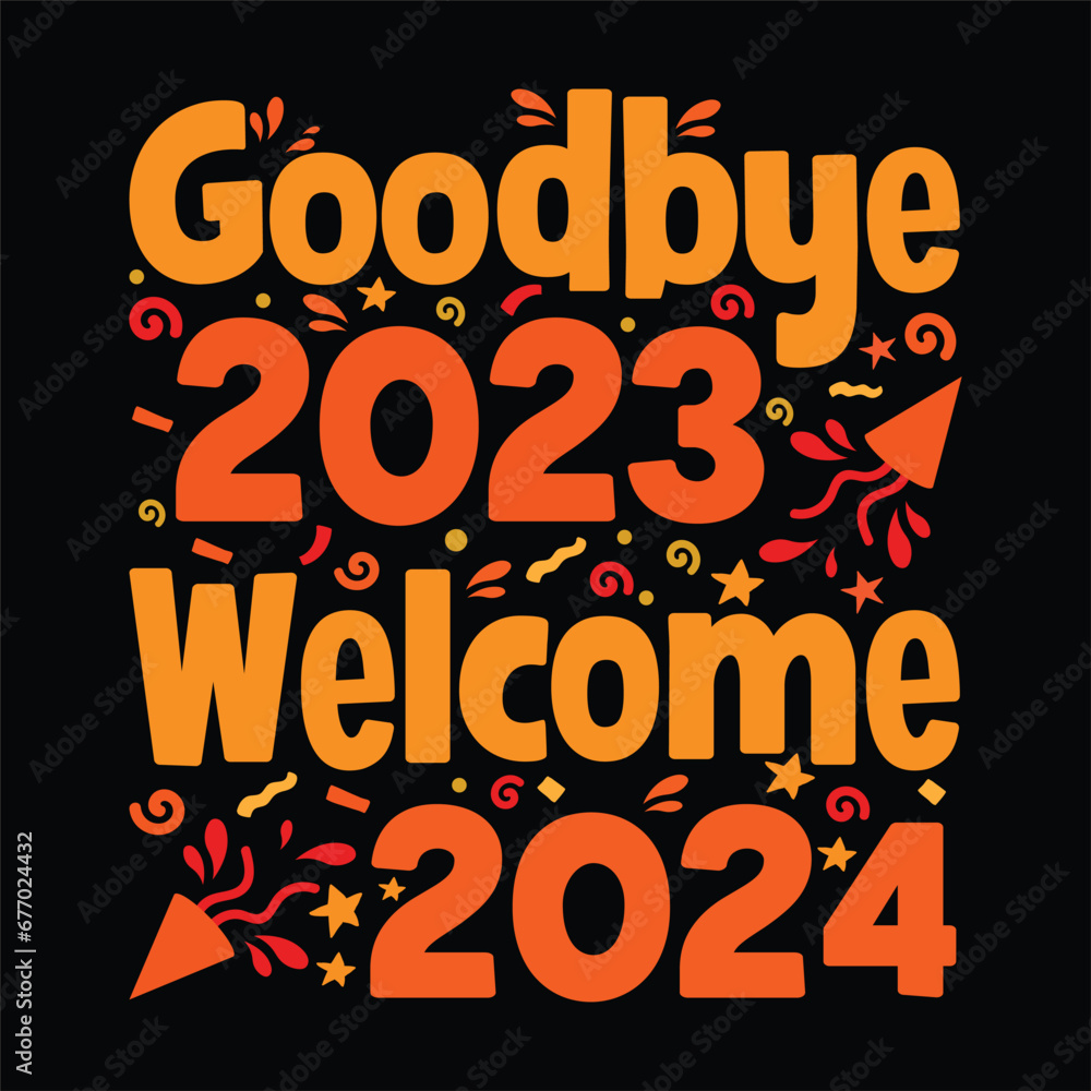 Vetor de "Goodbye 2023 welcome 2024" Happy new year 2024 colorful t shirt design vector also for ...