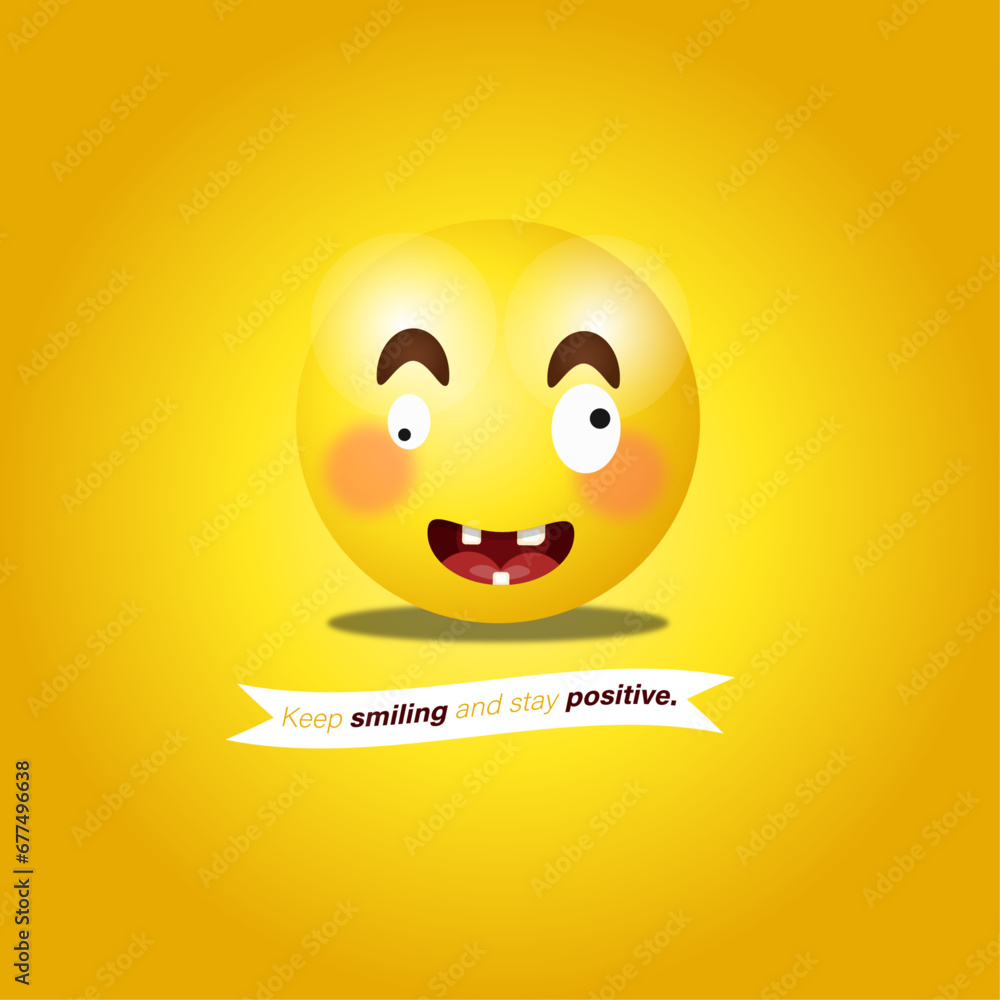 smile face impression emoji with keep smiling and stay positive text ...