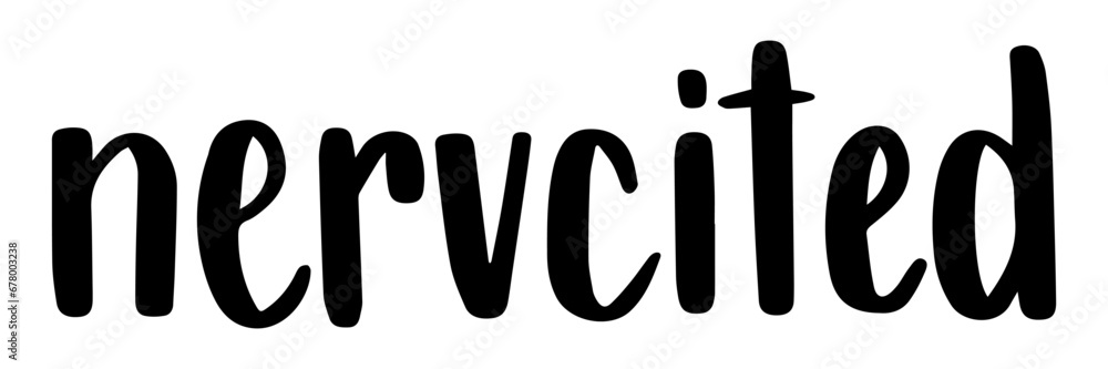 Vector handwritten lettering. English word "nervcited", nerved and ...