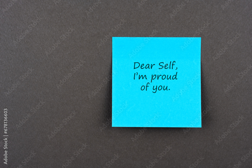 Adhesive note with inspirational quotes - Dear self, I'm proud of you ... Adhesive note with inspirational quotes - Dear self, I'm proud of you ...