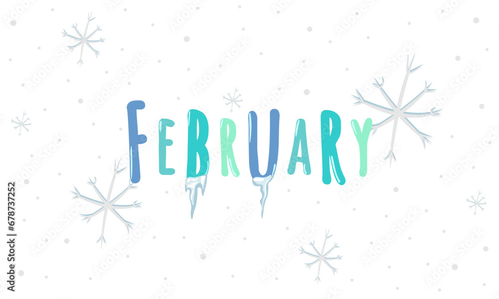 Lettering word February. Month February.. Text with snowflakes icicles ...