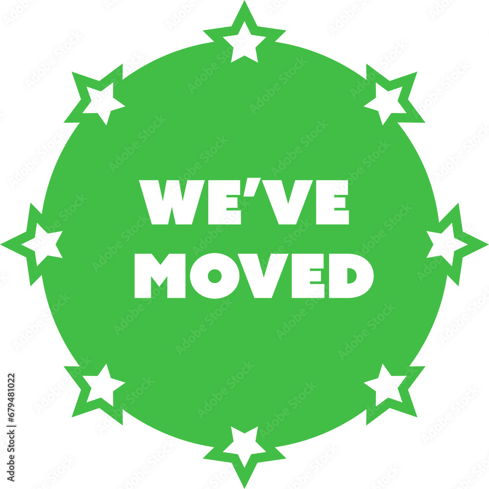 Digital png illustration of green circle with we've moved text on ...