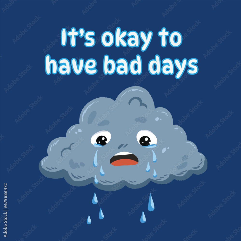 Crying cloud having a bad day causing rain fall. It is okay to have bad ...