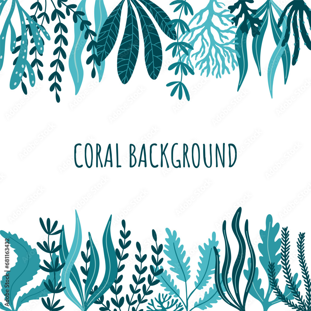 Hand drawn vector frame with coral, seaweed, aquarium plants. Coral ...