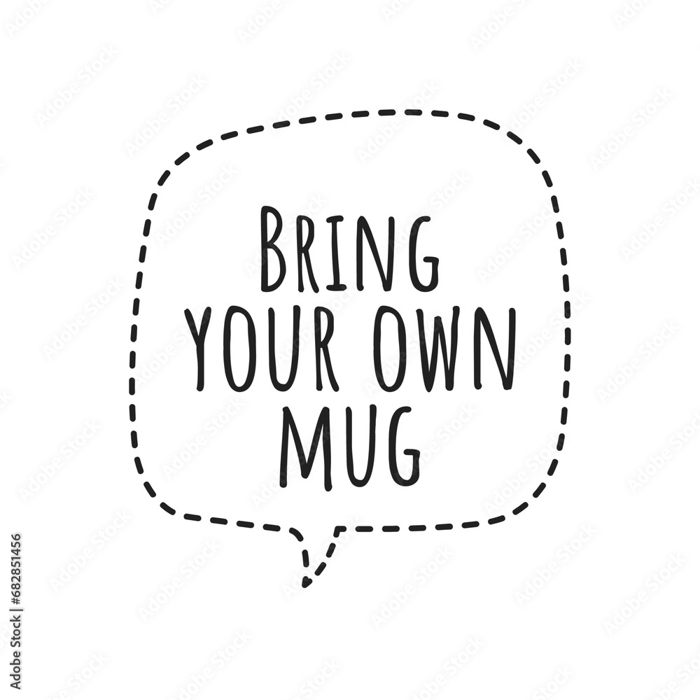 ''Bring your own mug'' Coffee shop/store/house sign design, ideal to ...