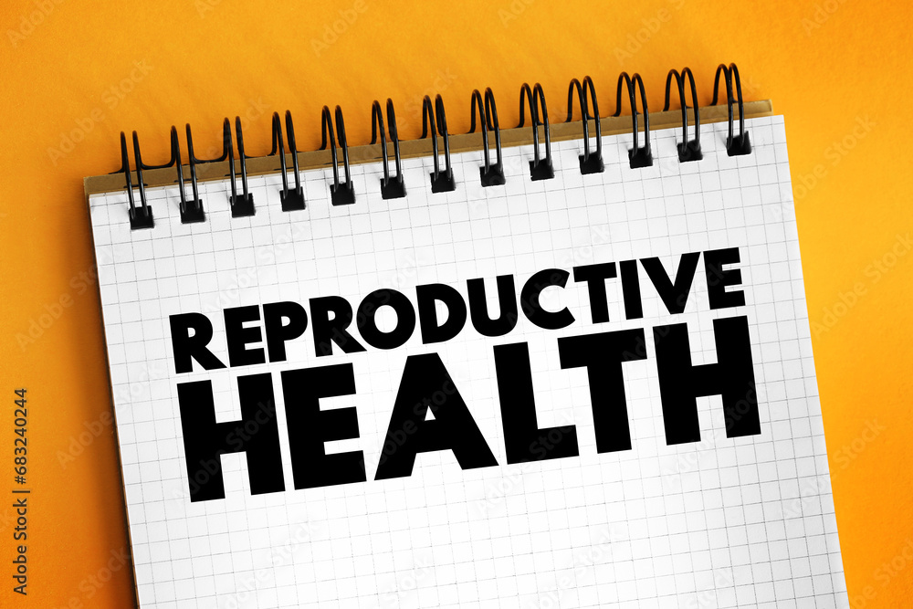 Reproductive Health - condition of male and female reproductive systems ...