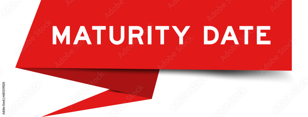 Red color speech banner with word maturity date on white background ...