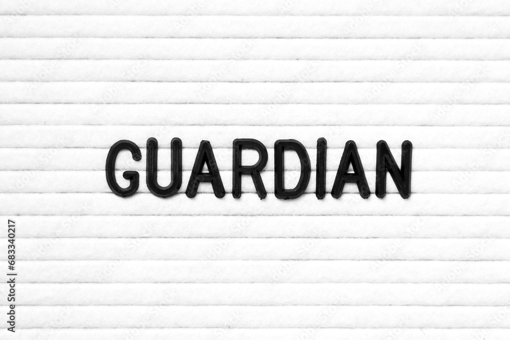 Black color letter in word guardian on white felt board background ...