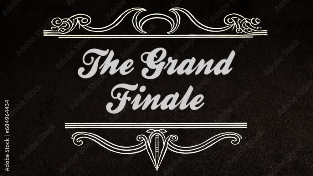 Classic 1920 silent film animation: the words The Grand Finale ...