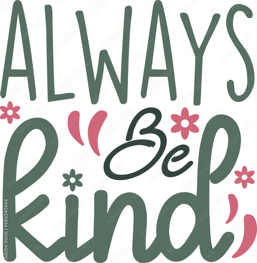 Vetor de Always Be Kind Svg, Be Kind Svg, Kindness Svg, Inspirational ...