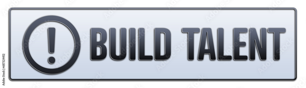 Build talent symbol. A grey banner with words build talent. Isolated on ...