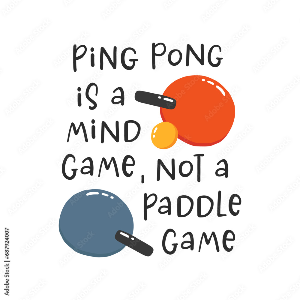 Ping pong slogan. Hand drawn illustration with typography. Racket ...