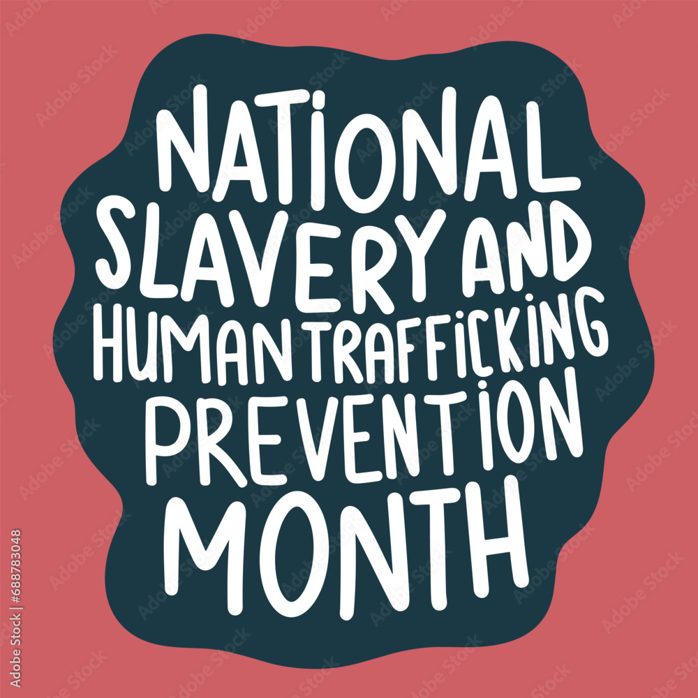 National Slavery And Human Trafficking Prevention Month Text