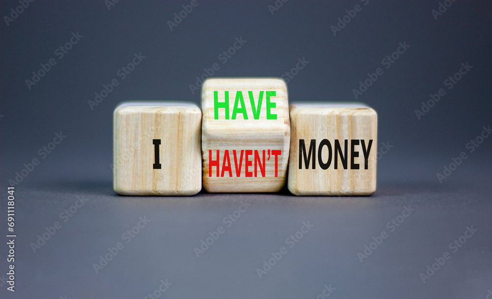 I have or not money symbol. Concept word I have or have not money on ...
