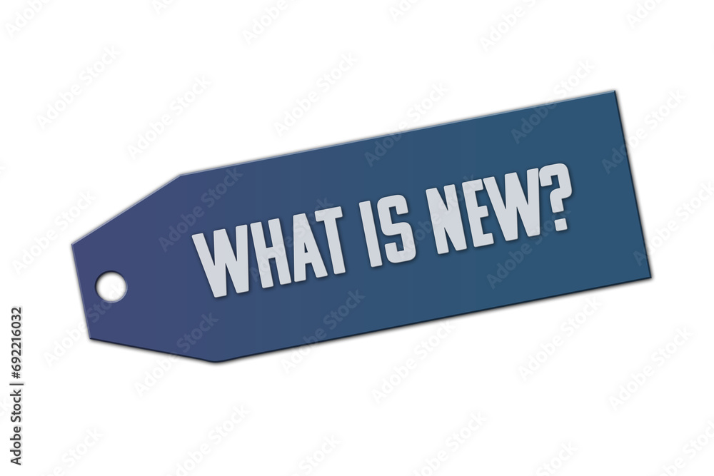 What is new? symbol. A blue tag with words What is new?. Isolated on ...
