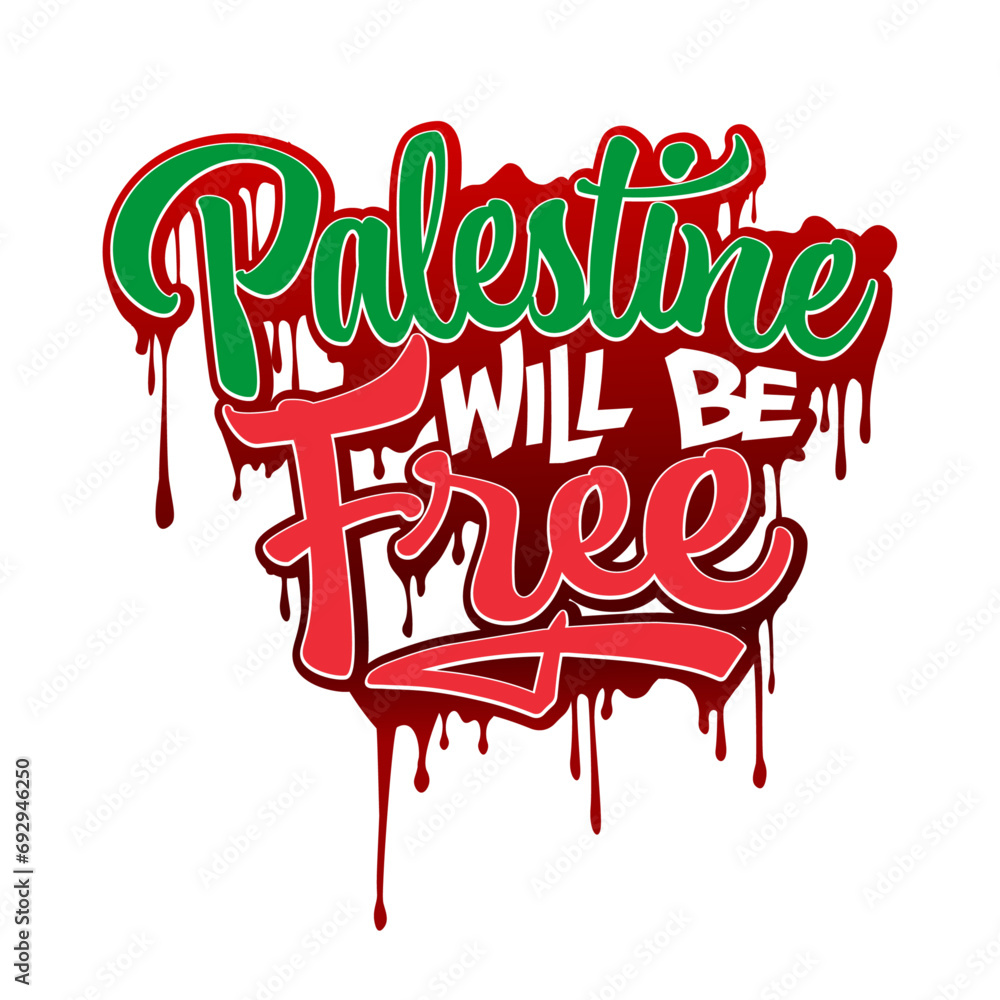 Palestine Will Be Free Graffiti Typography design With blood Dripping ...