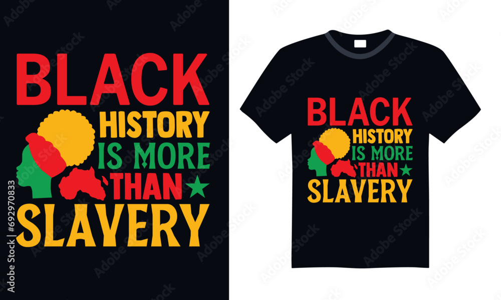 Black History Is More Than Slavery - Black History Month Day t shirts ...