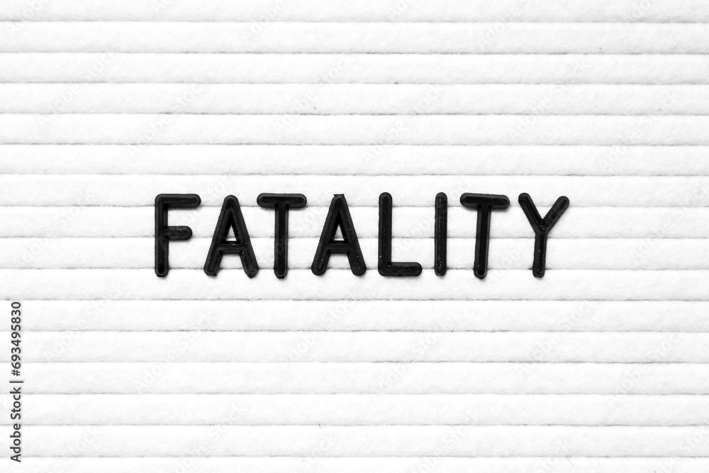 Poster Black color letter in word fatality on white felt board ...