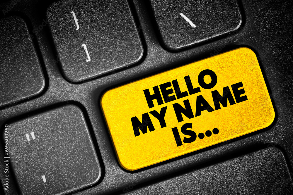 Hello My Name Is... text button on keyboard, concept background Stock ...