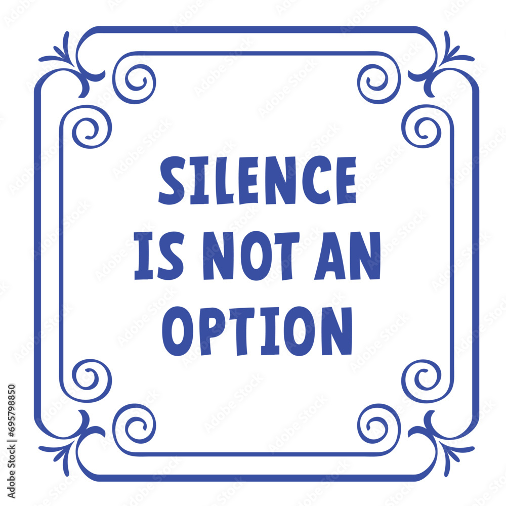 Cartoon slogan silence is not an option. Silence equals Violence. Mute ...