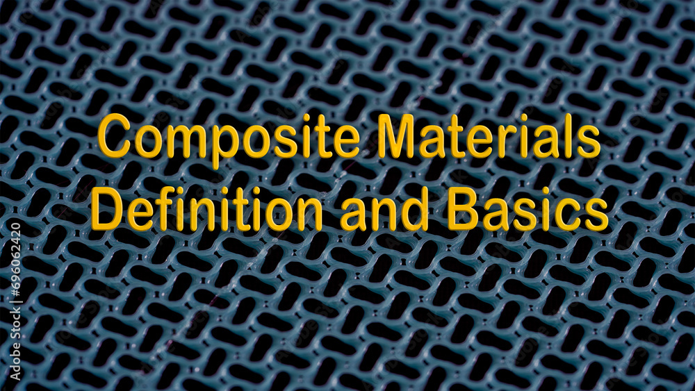 Composite Materials Definition and Basics: Introduction to composite ...