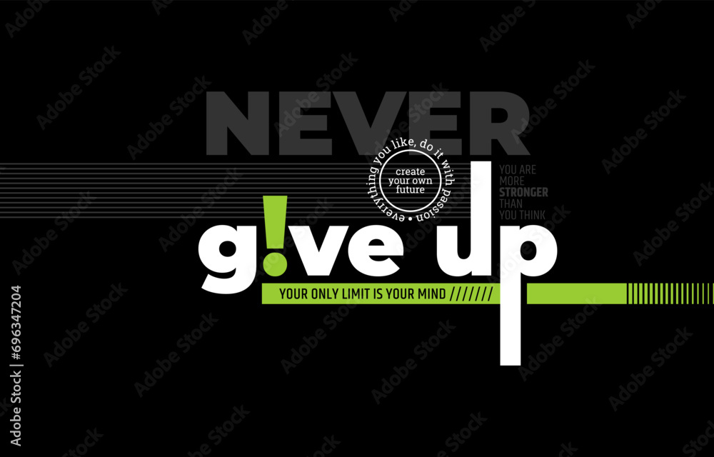 Never give up, vector illustration motivational quotes typography ...