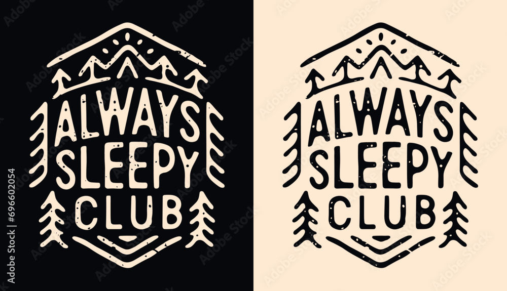 Always sleepy club lettering. Cute retro vintage badge logo. Trees ...