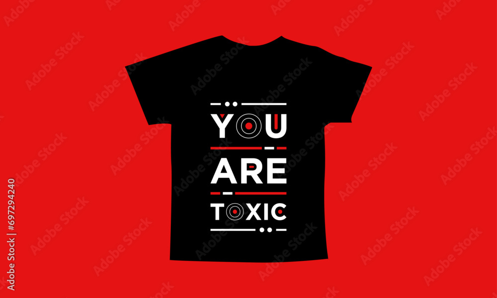 You are toxic motivational quotes t shirt design l Modern quotes ...