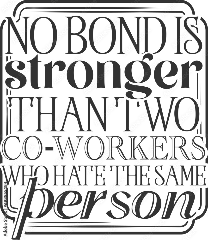 Vecteur Stock No Bond Is Stronger Than Two Coworkers Who Hate The Same ...