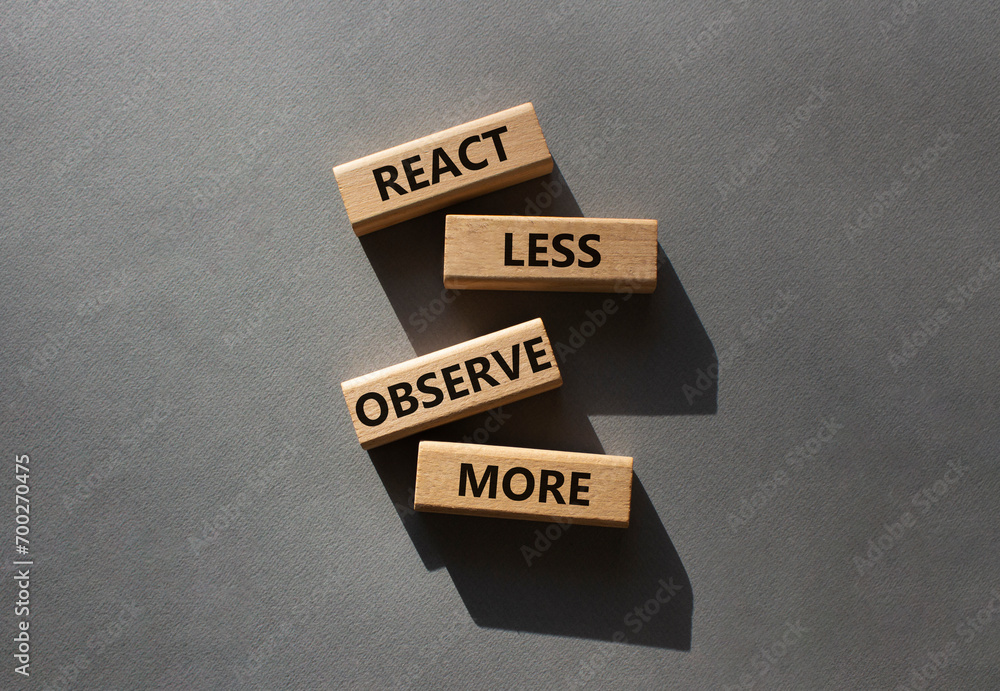 React Less Observe More Symbol Wooden Blocks With Words React Less Observe More Beautiful Grey