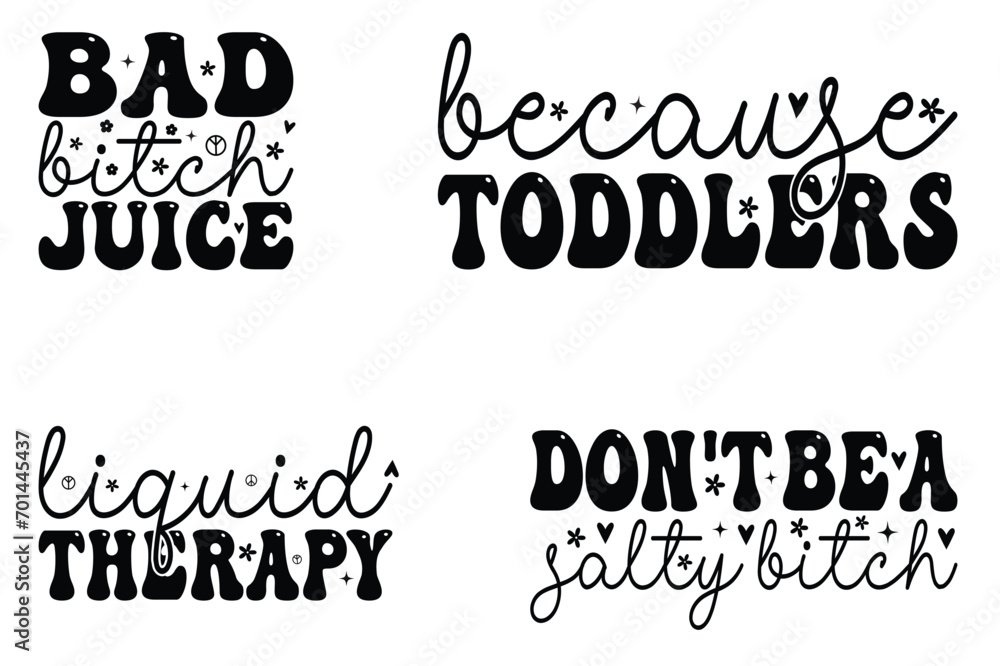 Bad Bitch Juice, Because Toddlers , Liquid Therapy, Don't Be A Salty Bitch kids SVG bundle T ...