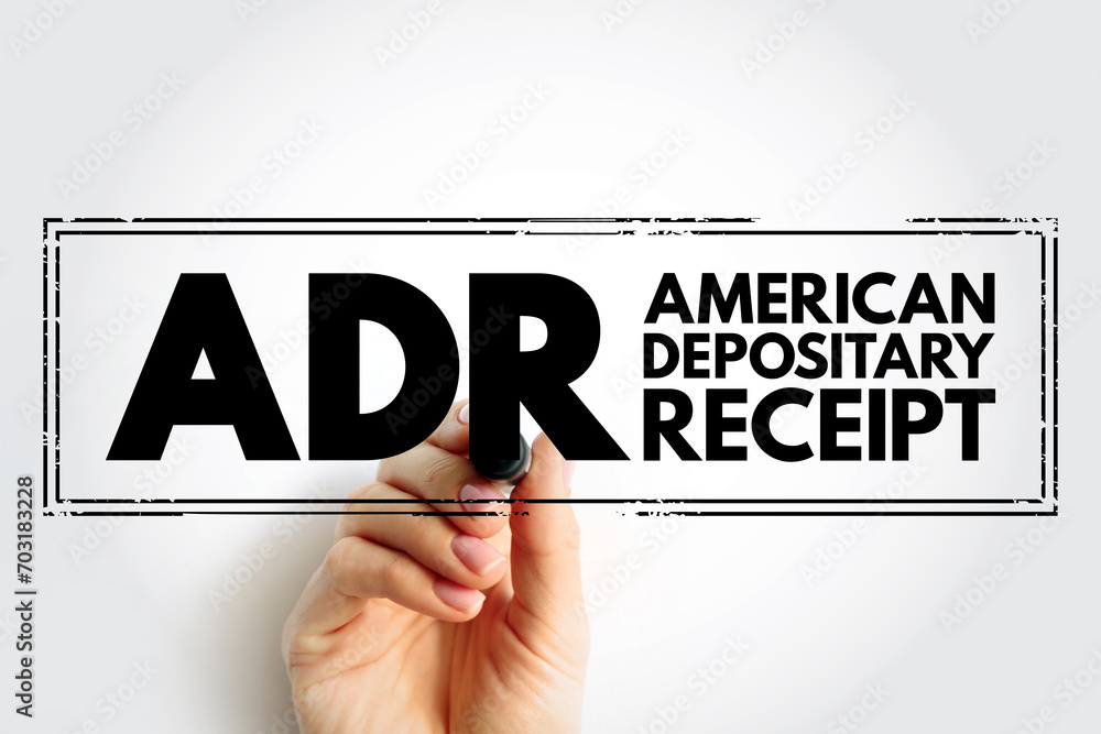 ADR American Depositary Receipt - certificate issued by a U.S. bank ...