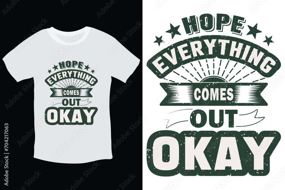 Hope everything comes out okay inspiring quote typography t shirt design Stock Vector | Adobe Stock