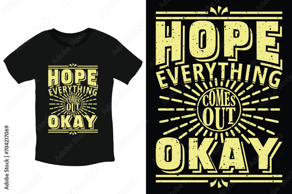 Hope everything comes out okay inspiring quote typography t shirt design Stock Vector | Adobe Stock