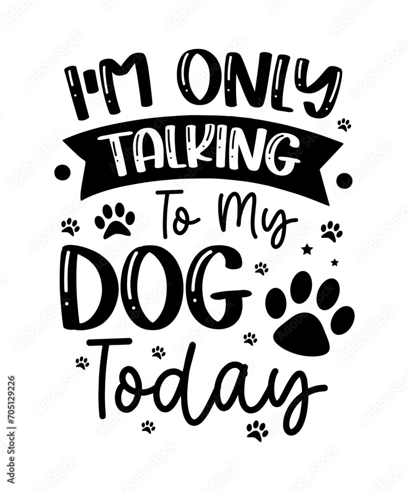 funny quotes Design, Dogs Sayings, Dog Lover SVG Design, dog paw svg ...